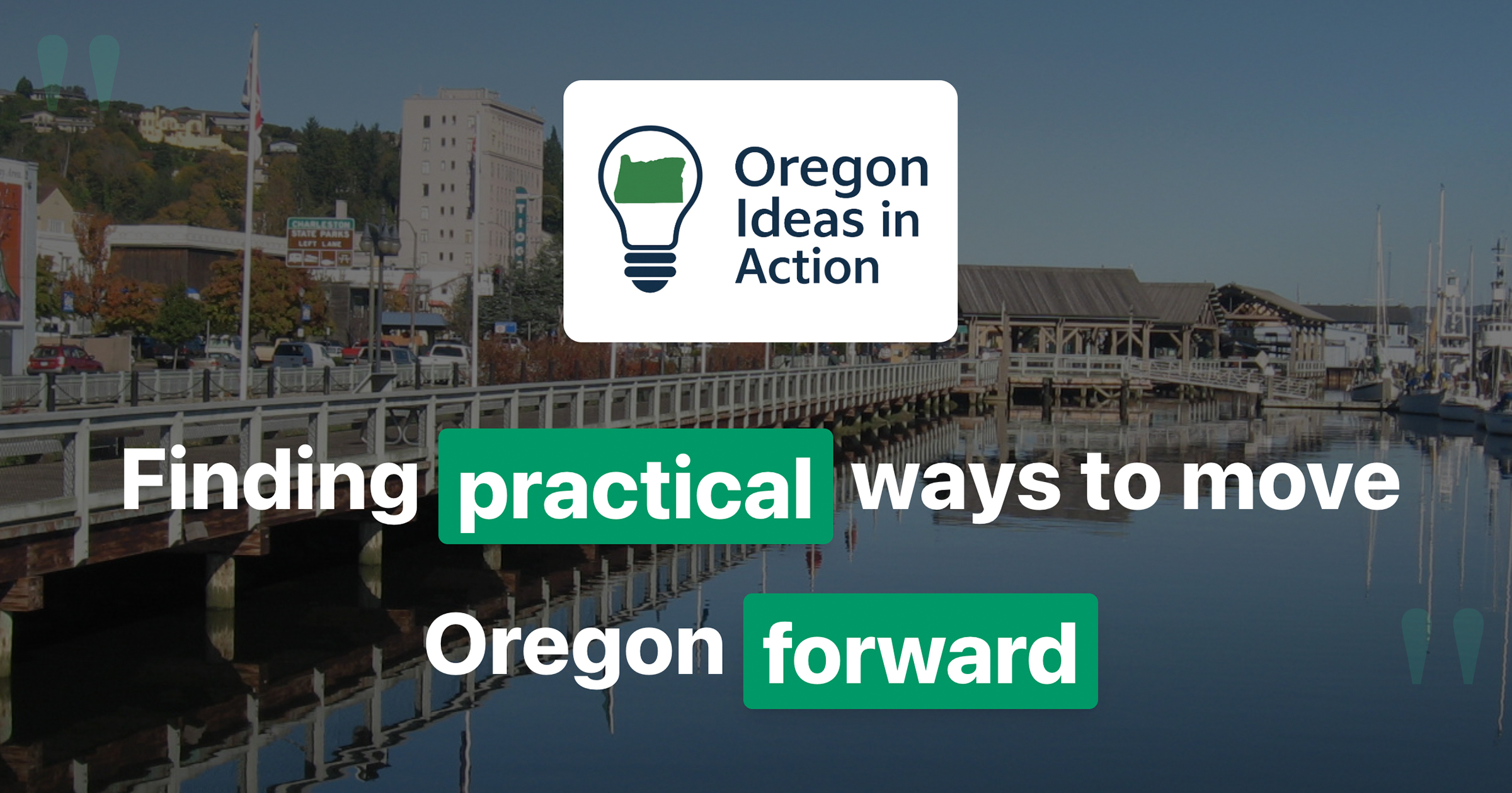 Oregon Ideas in Action - Finding practical ways to move Oregon forward